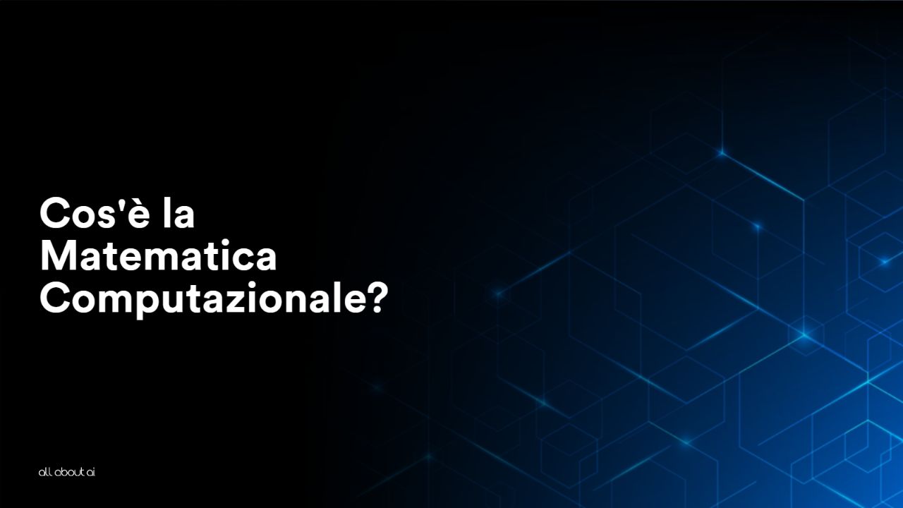 Cos'è la Matematica Computazionale? - All About AI