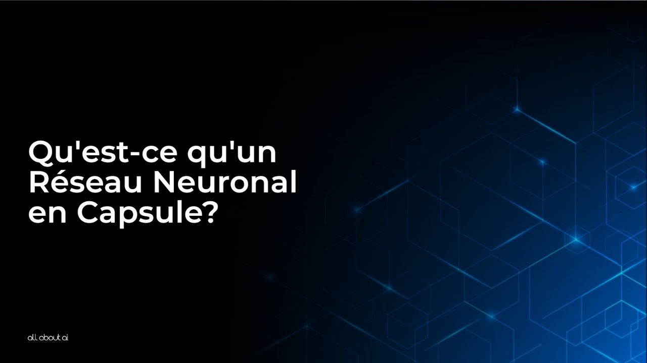 Qu'est-ce qu'un Réseau Neuronal en Capsule? - All About AI