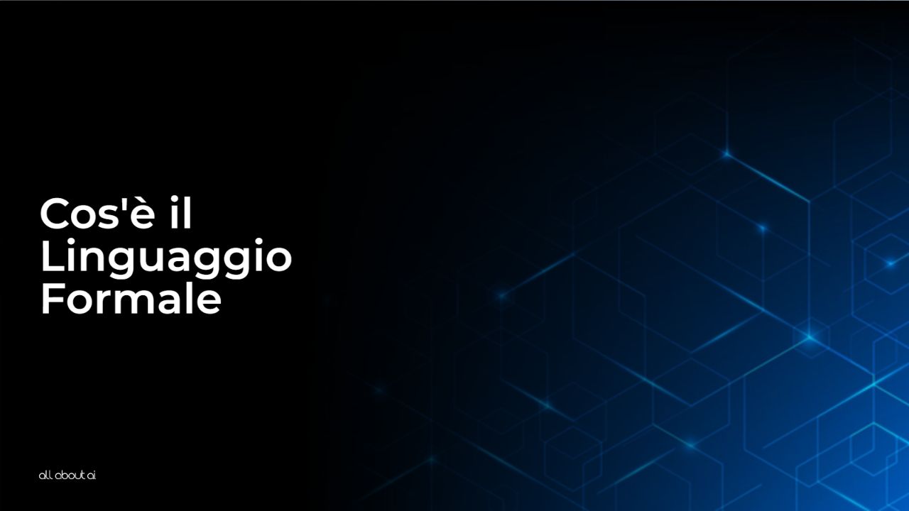 Cos'è il Linguaggio Formale? - All About AI