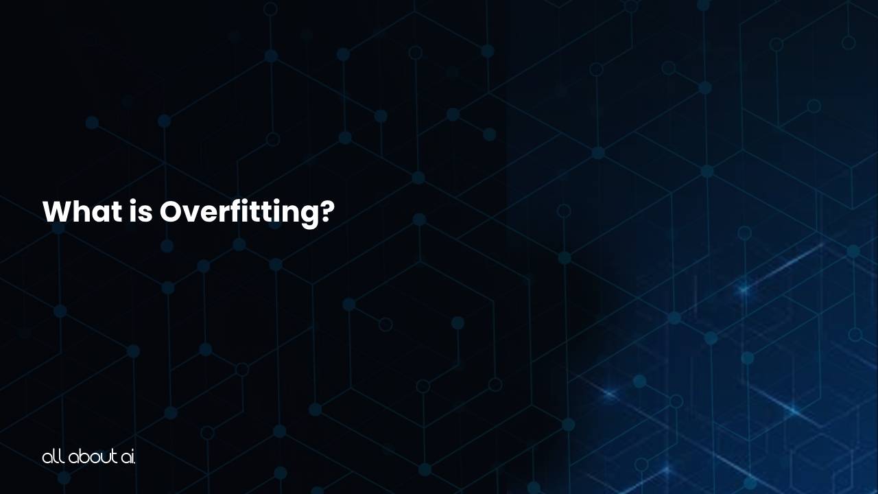What is Overfitting? - All About AI