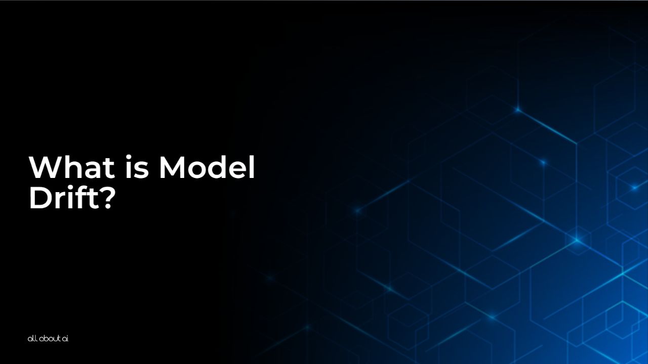 What is Model Drift? - All About AI