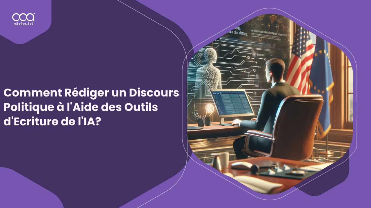 Comment Rédiger un Discours Politique à l Aide des Outils d Ecriture de l IA?