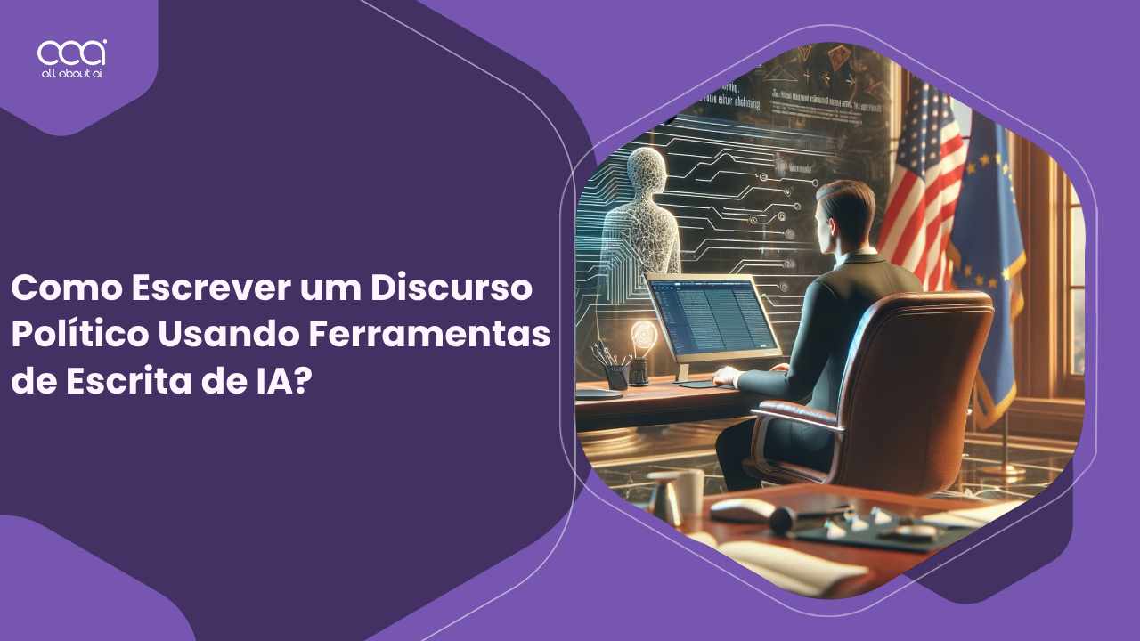 Como Escrever um Discurso Político Usando Ferramentas de Escrita de IA?
