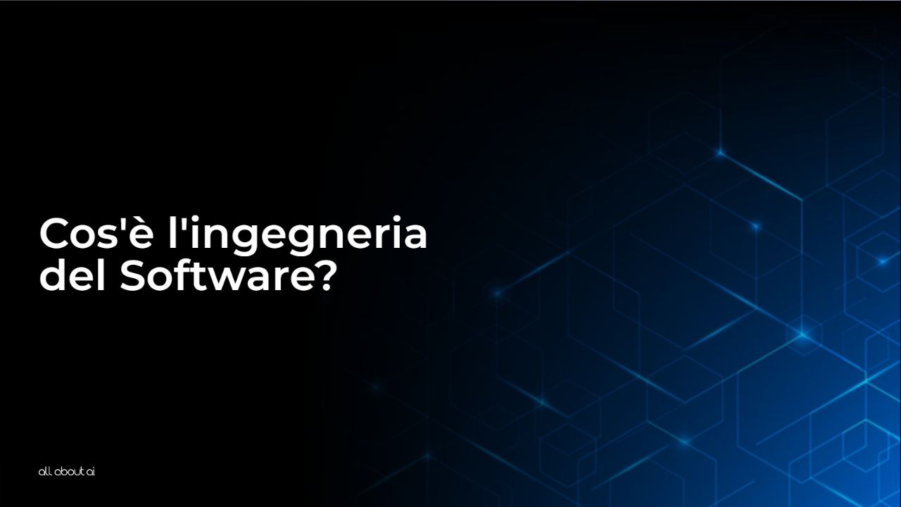 Cos'è l'ingegneria del Software? - All About AI