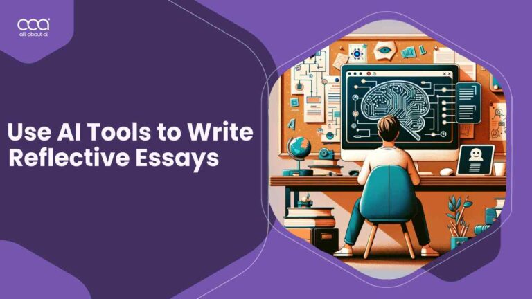 How to Use AI Tools to write Reflective Essays