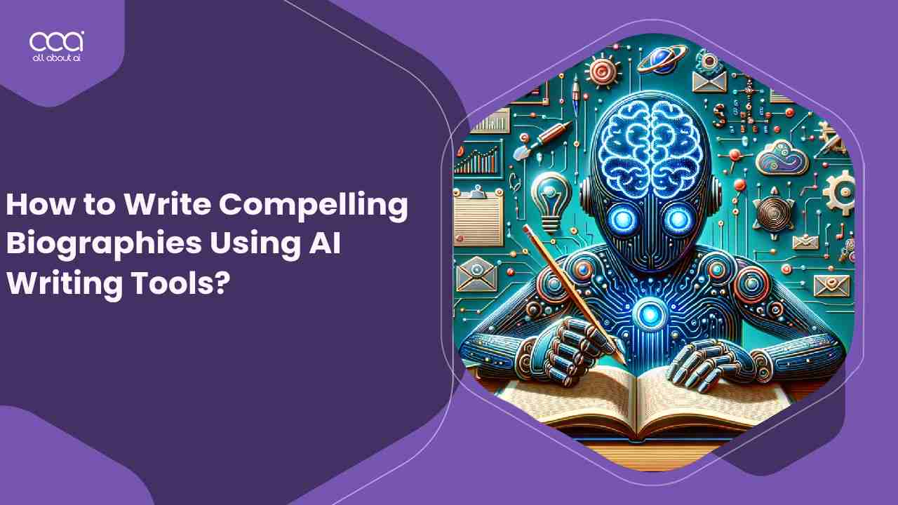 How to Write Compelling Biographies Using AI Writing Tools?