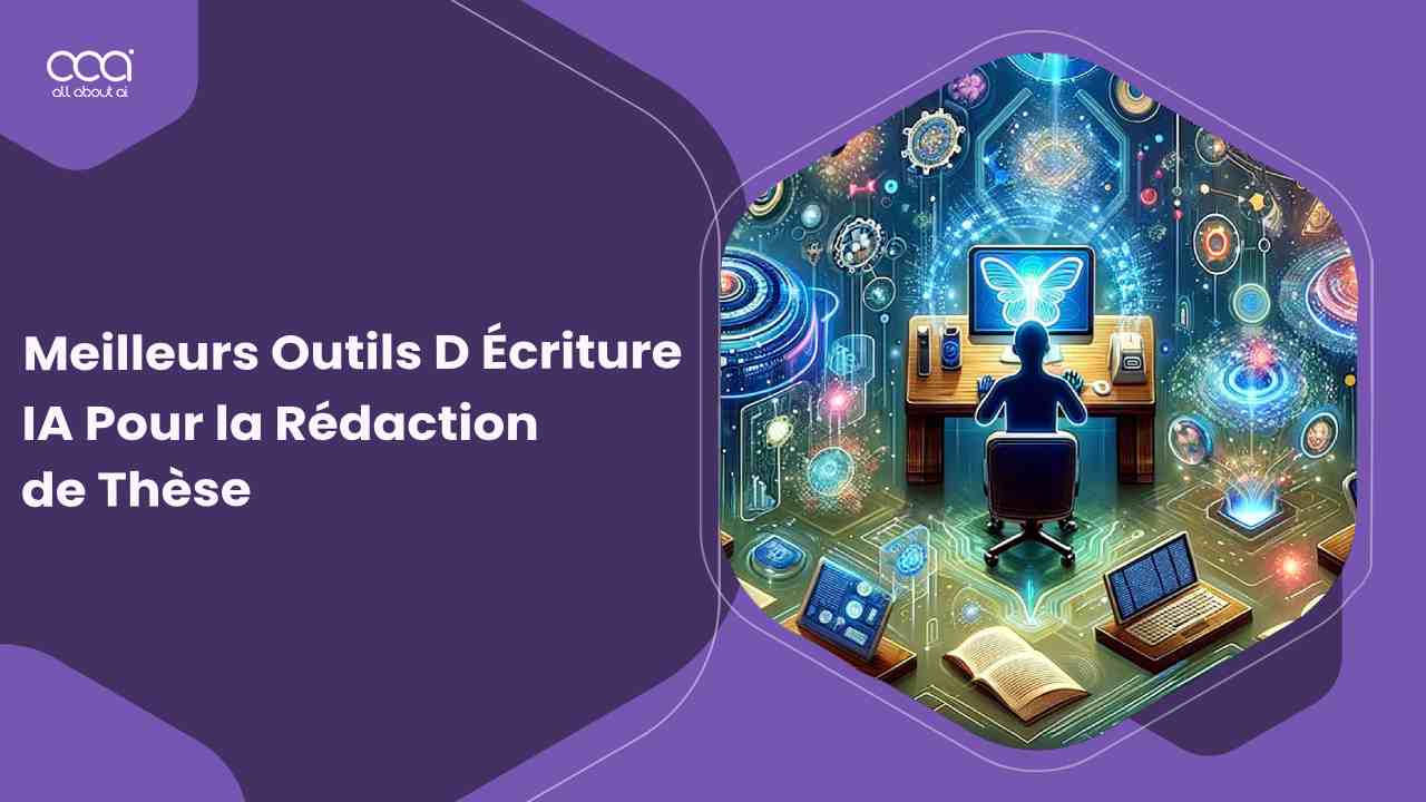 Meilleurs outils d’IA pour la rédaction de thèse en 2025 : classement et analyse