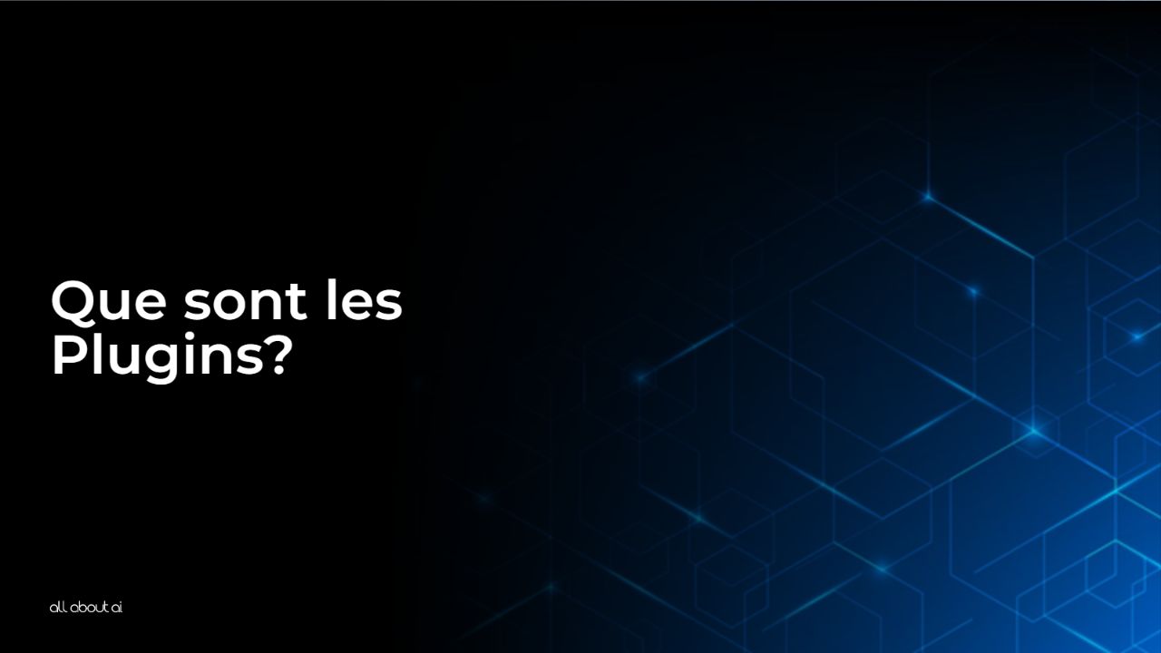 Que sont les Plugins? - All About AI