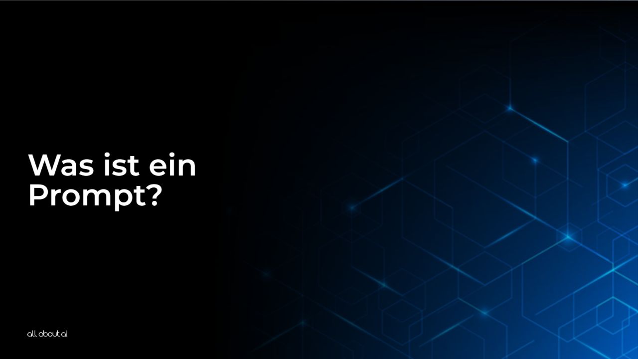 Was ist ein Prompt? - All About AI