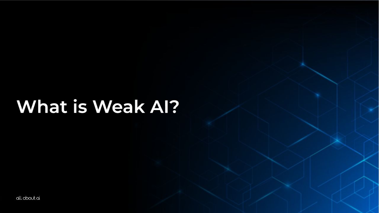 What is Weak AI? - All About AI