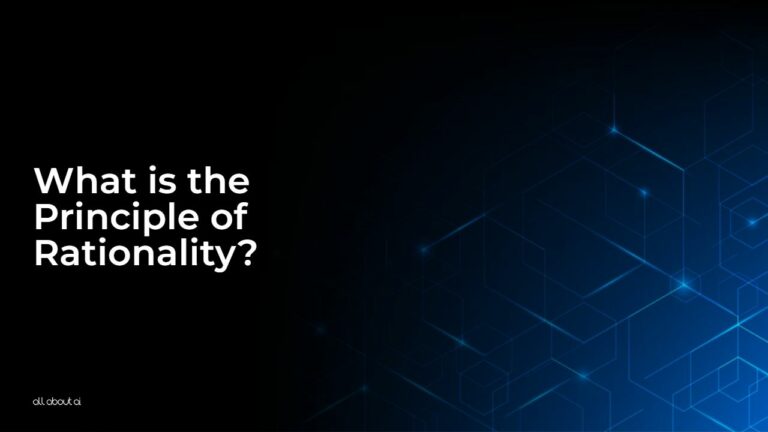 What is the Principle of Rationality? - All About AI