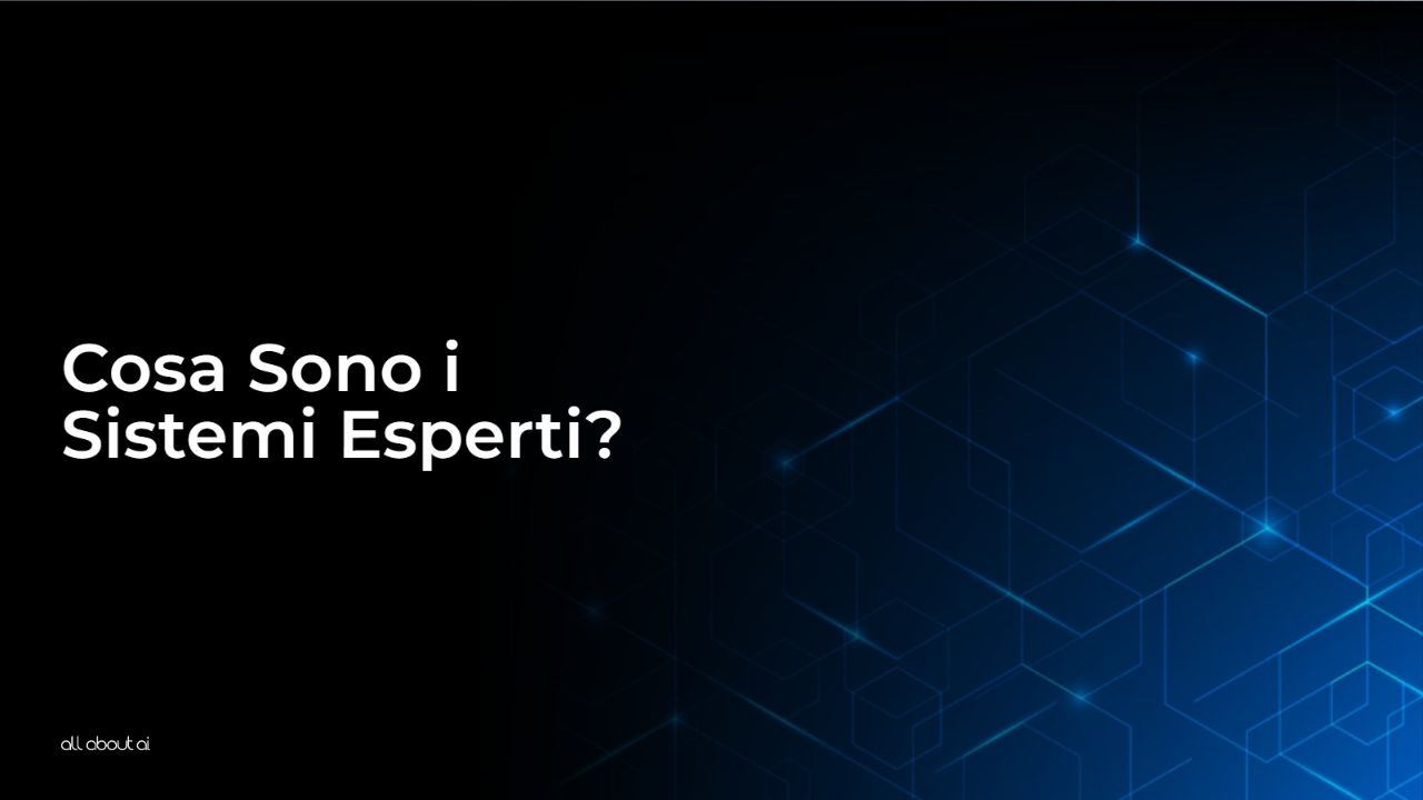 Cosa Sono i Sistemi Esperti? - All About AI