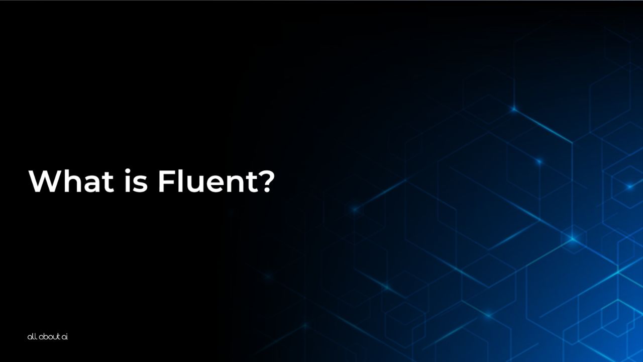 What is Fluent? - All About AI