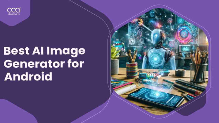 10 Best AI Image Generator for Android in America