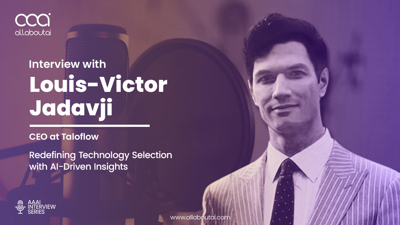 Streamlining Tech Decisions with AI: Insights from Louis-Victor, Taloflow - All About AI