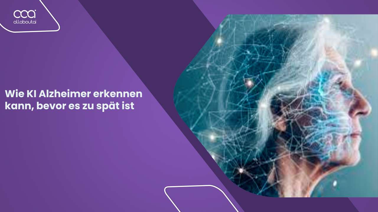 Wie KI Alzheimer erkennen kann, bevor es zu spät ist: Wichtige Vorteile
