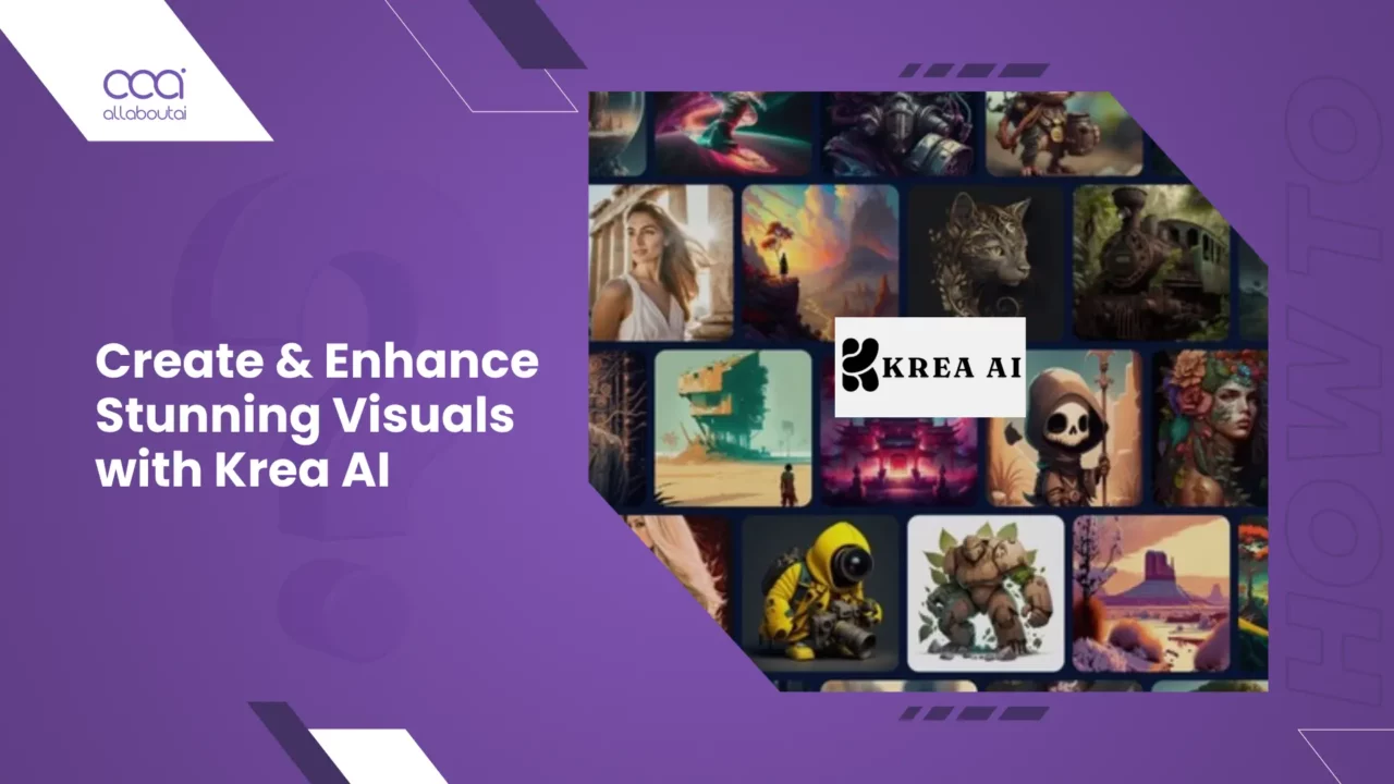 How to Use Krea AI to Create and Enhance Visual Content in 2026