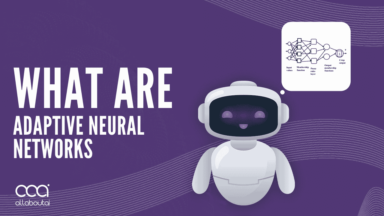 What Are Adaptive Neural Networks In Ai
