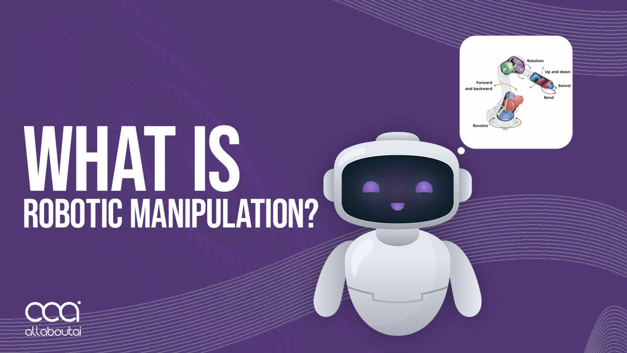 What is Robotic Manipulation?