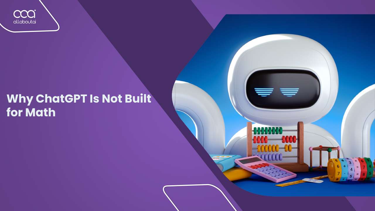 Why ChatGPT Is not Built for Math: Design, Errors, and Future AI