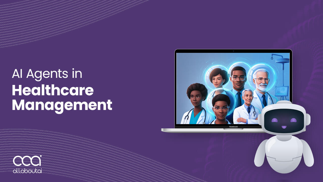 How AI Agents in Healthcare Management Improve Patient Care