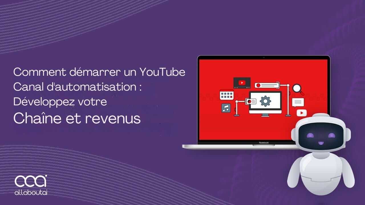 Comment Démarrer une Chaîne d'Automatisation YouTube
