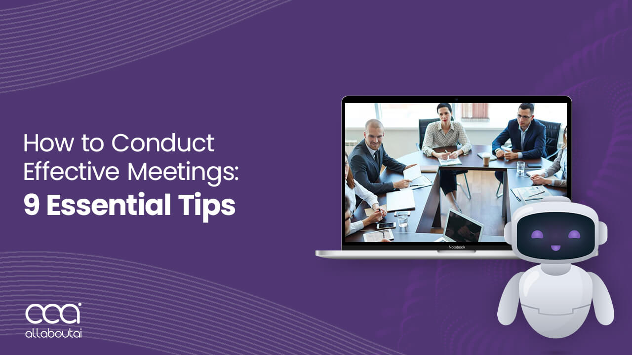 How to Conduct Effective Meetings: 9 Essential Tips