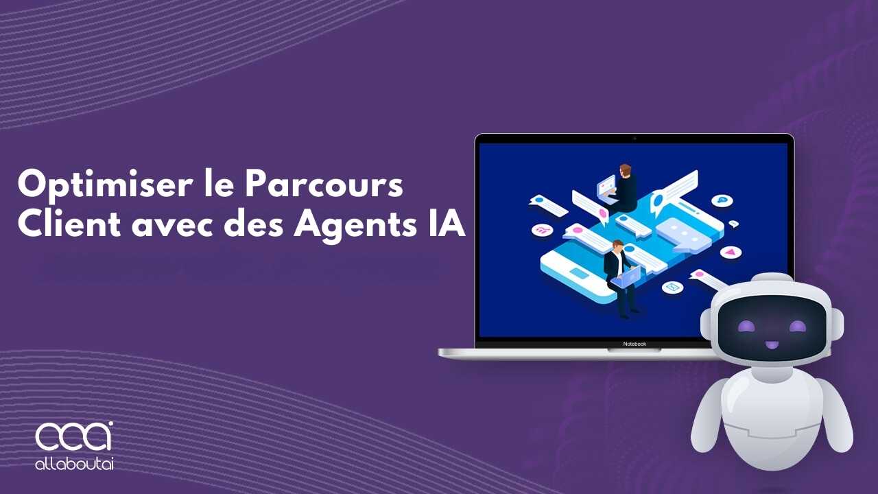 Comment utiliser l'IA pour optimiser le parcours client