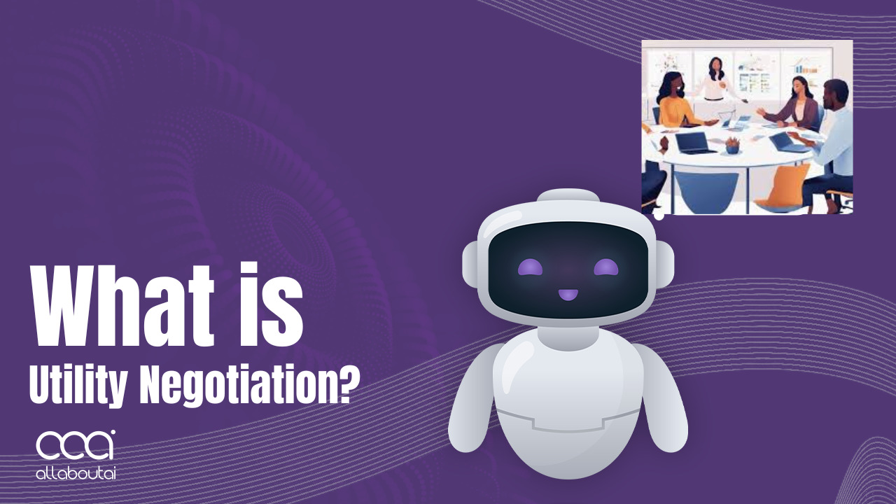What is Utility Negotiation?