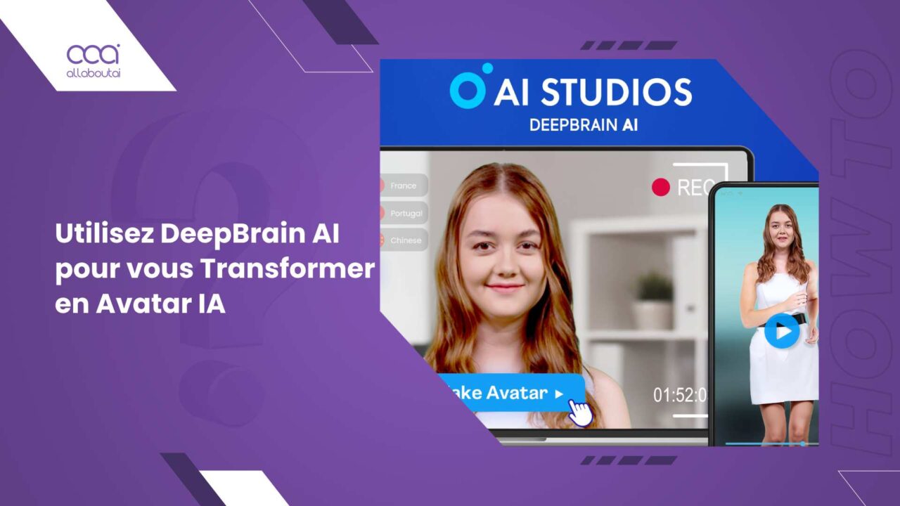 Comment Utiliser DeepBrain AI pour se Transformer en Avatar IA dans 2025