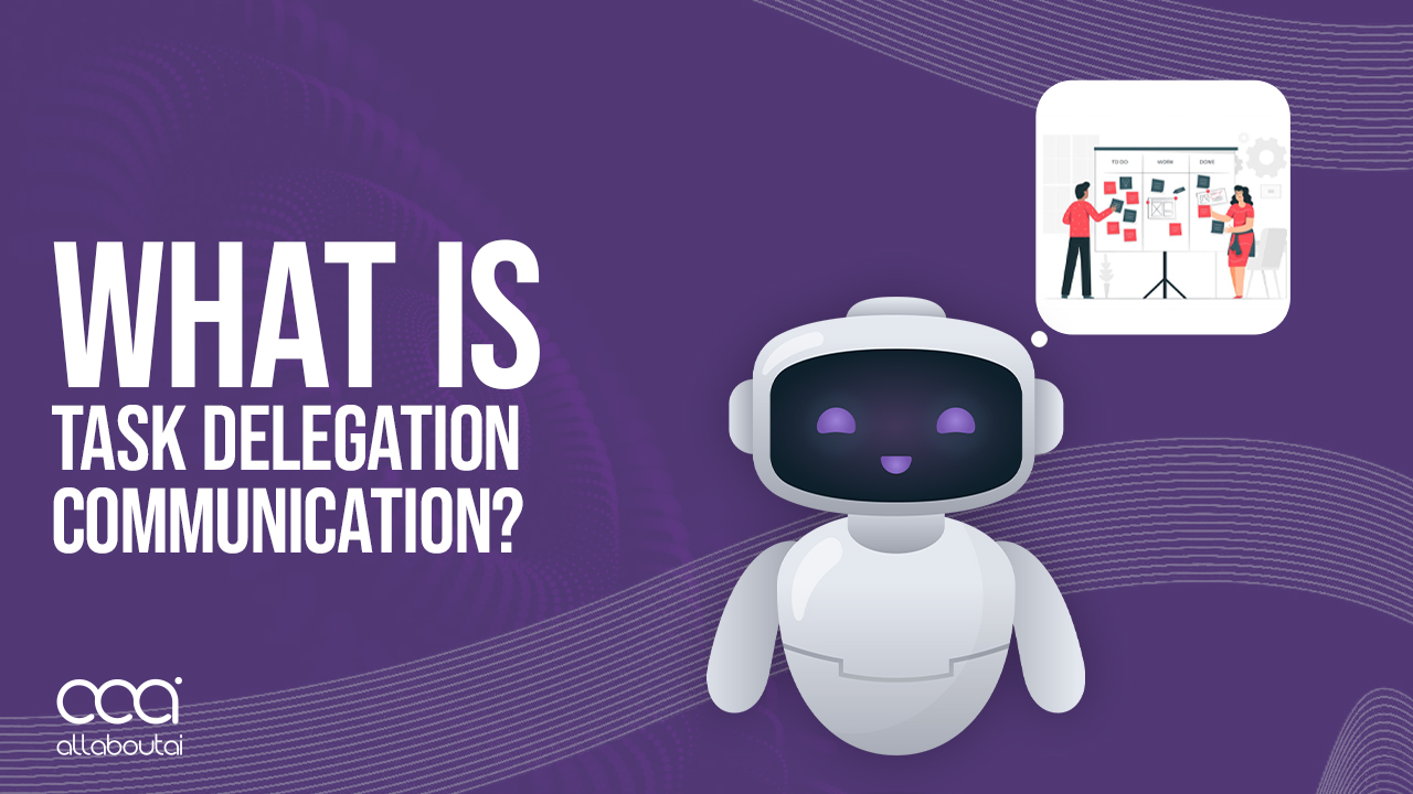 What is Task Delegation Communication?