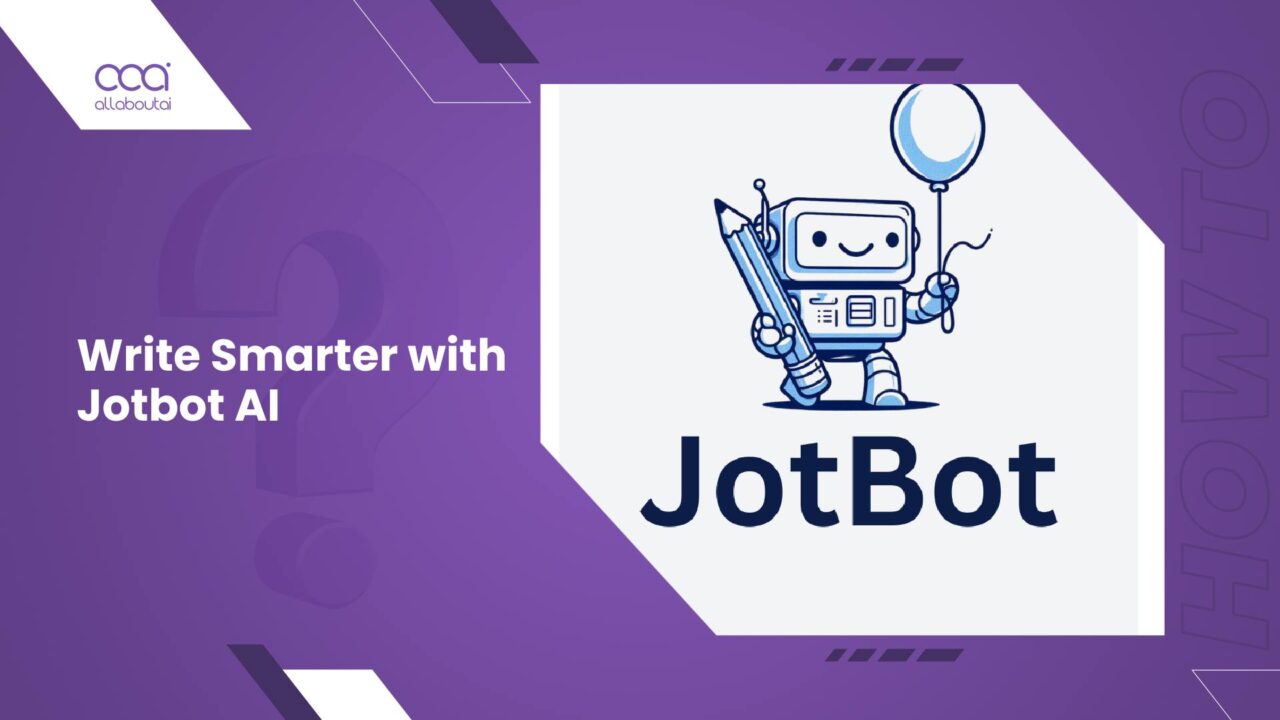How to Use Jotbot AI: Features, Tips, and Use Cases
