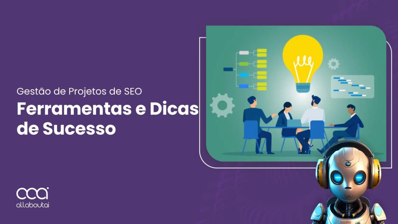 Gestão de Projetos de SEO: Ferramentas e Dicas de Sucesso