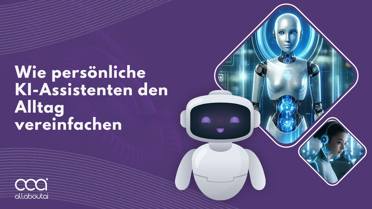 Wie persönliche KI-Assistenten den Alltag vereinfachen