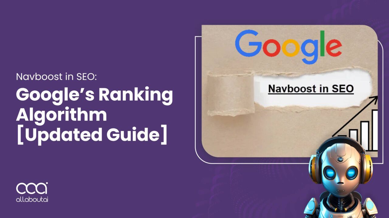 Navboost in SEO: Google’s Ranking Algorithm [Updated Guide]