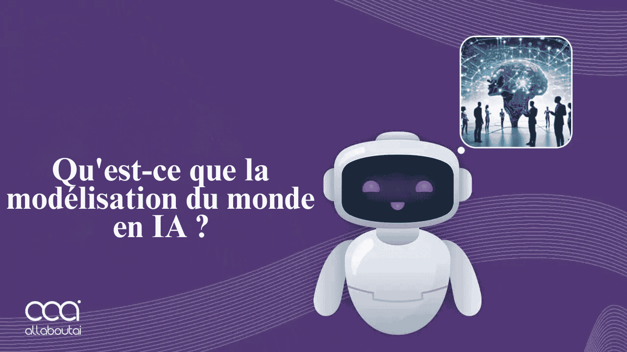 Qu'est-ce que la modélisation du monde en IA