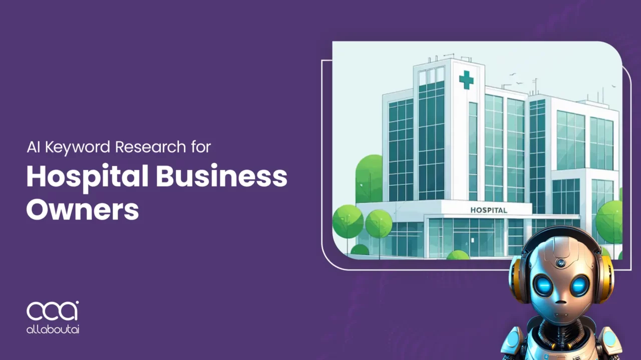 AI Keyword Research for Hospital Business Owners with KIVA