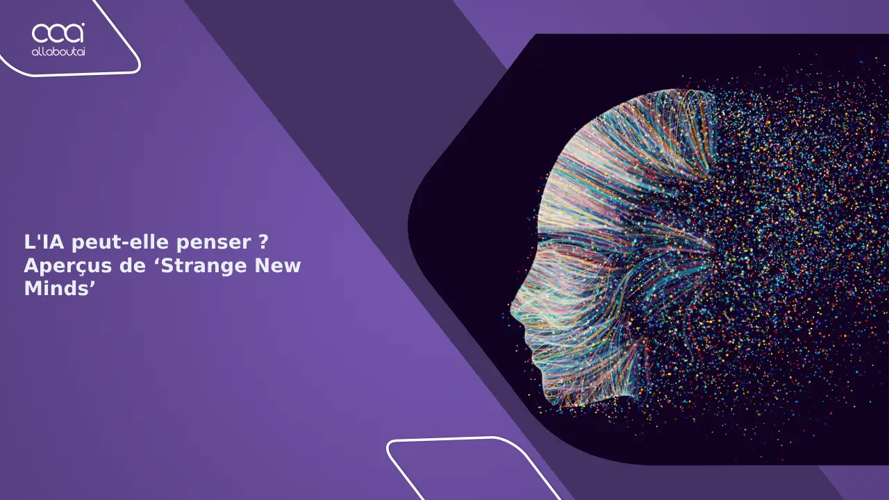 L'IA peut-elle penser ? Aperçus de Strange New Minds