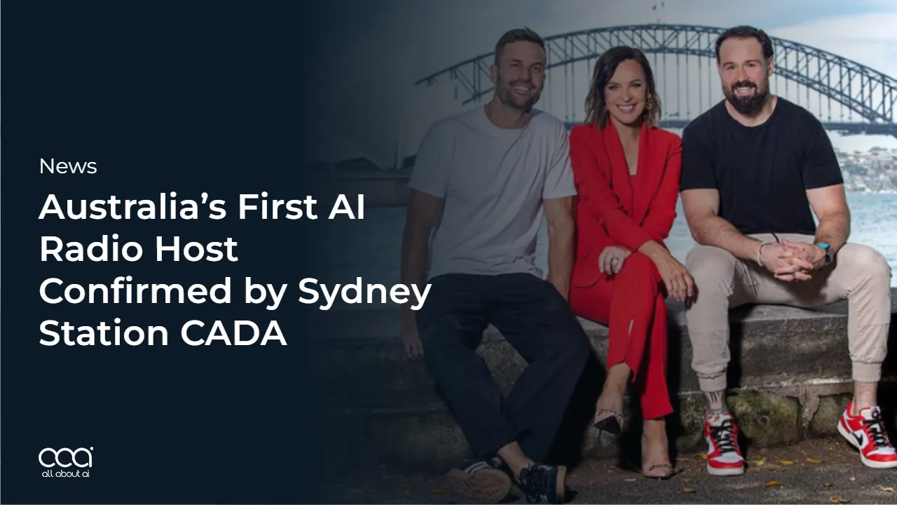 Australia’s First AI Radio Host Confirmed by Sydney Station CADA