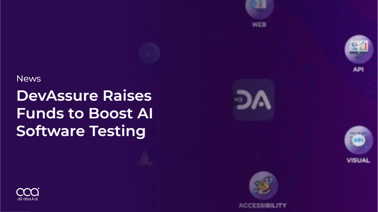 DevAssure Raises Funds to Boost AI Software Testing