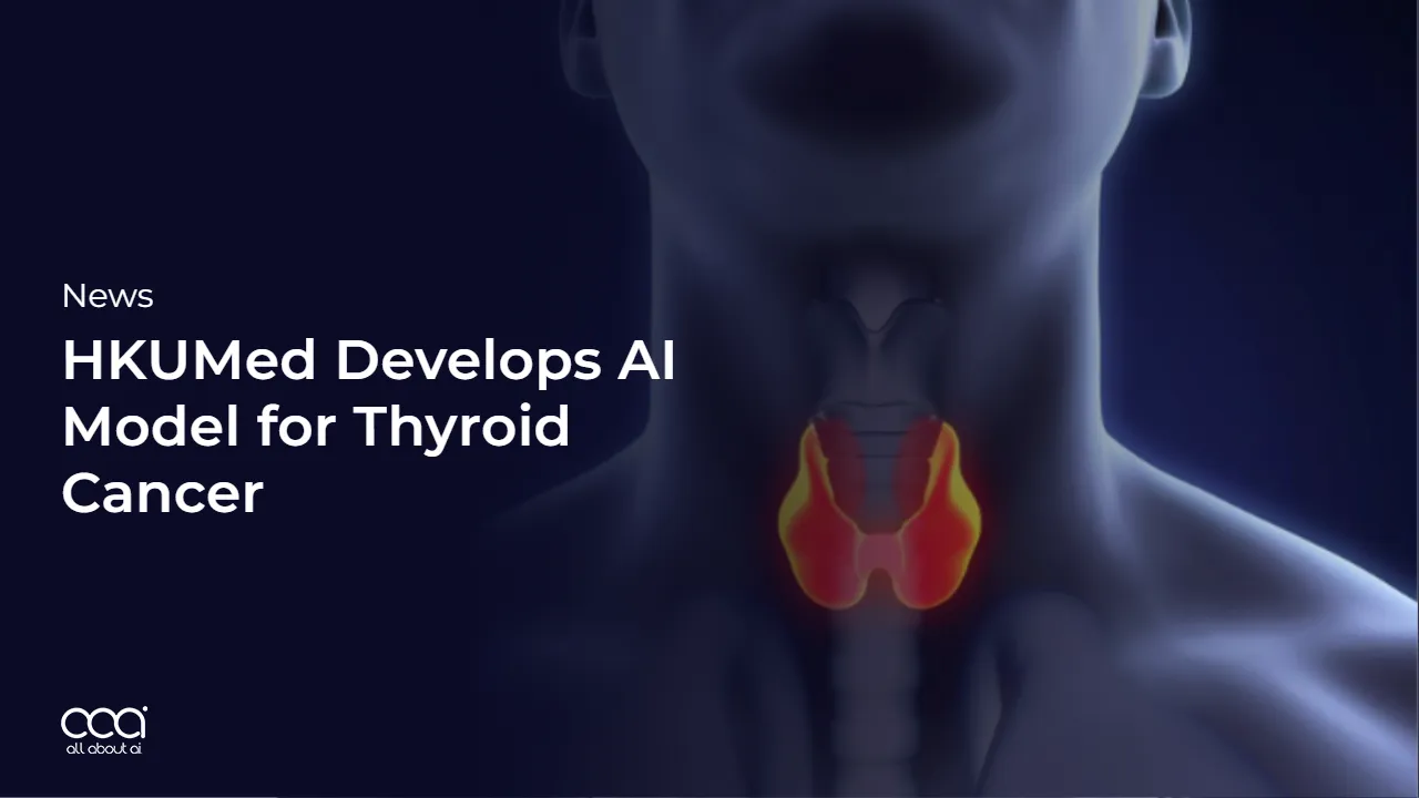 HKUMed Develops AI Model for Thyroid Cancer