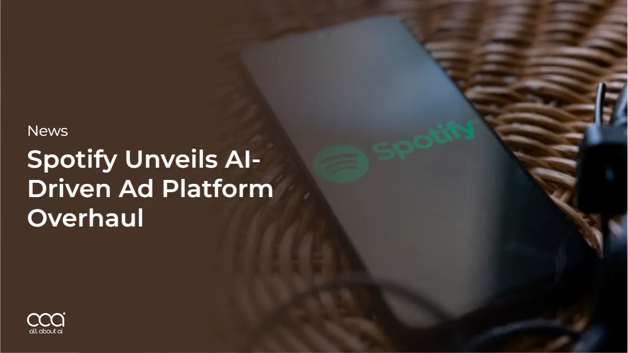 Spotify Unveils AI-Driven Ad Platform Overhaul