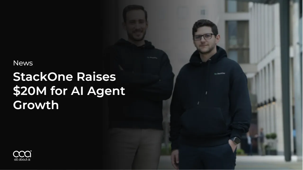 StackOne Raises $20M for AI Agent Growth