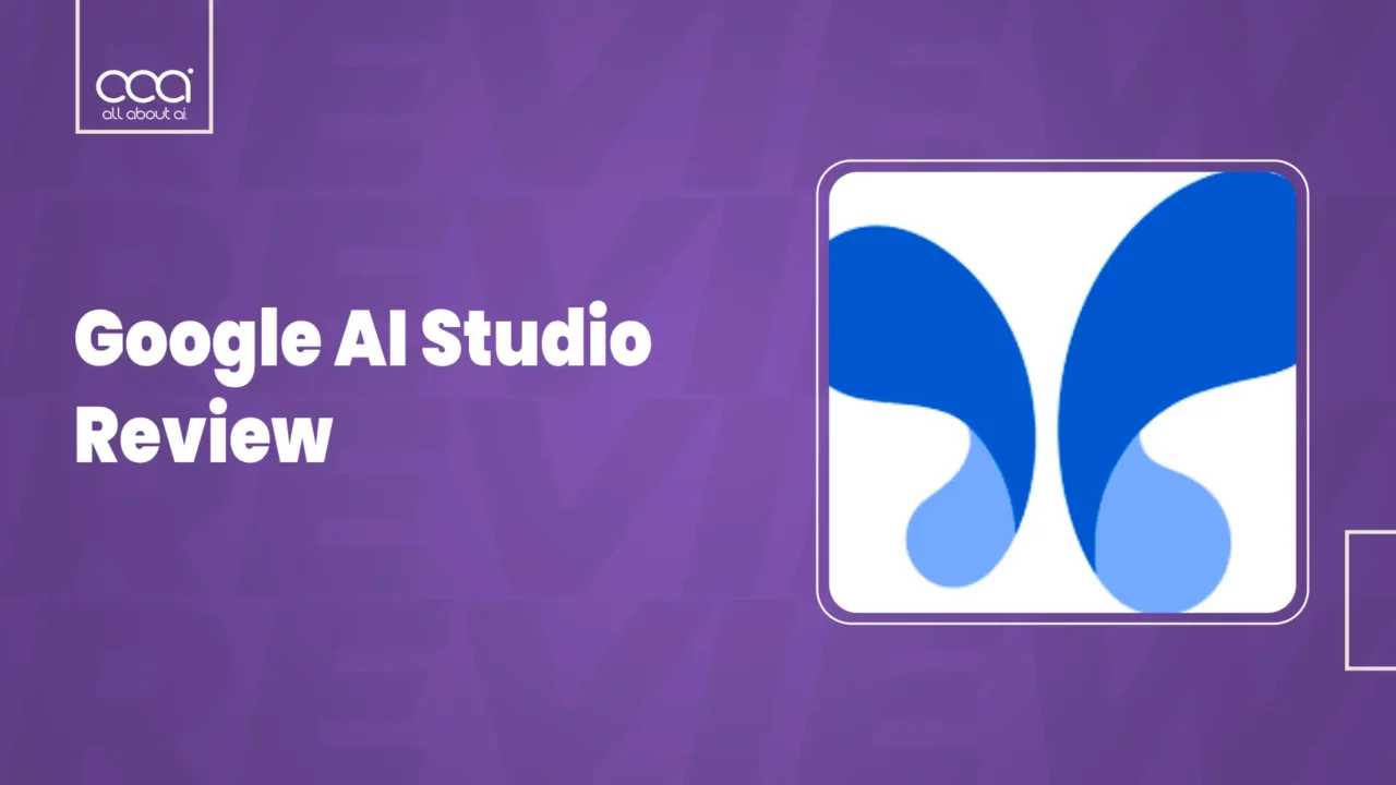 Google AI Studio Review: Why Everyone's Talking About It?