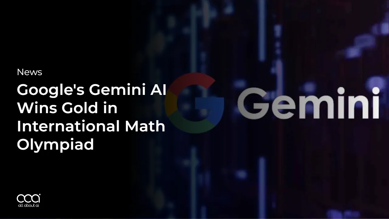 Google's Gemini AI Wins Gold in International Math Olympiad